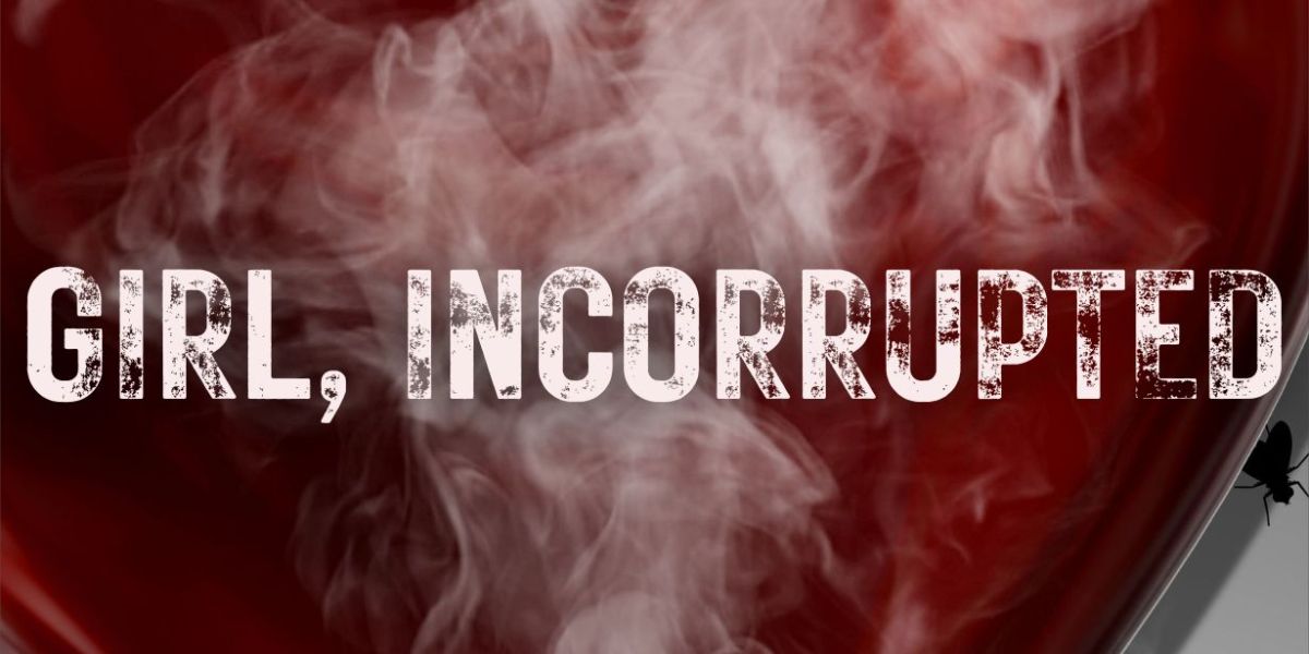 Girl, Incorrupted: a love-horror story, a romance horror book with all ...